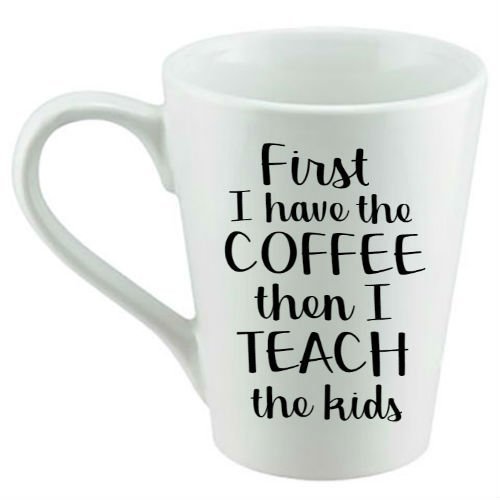 Amazon.com: First I Have The Coffee Then I Teach The Kids Mug Tea ...