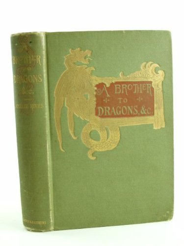 A brother to dragons, and other old-time tales: Amelie Rives, Amelie ...