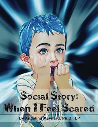 Social Story: When I Feel Scared: Maynard, Angelina: 9798874226930 ...