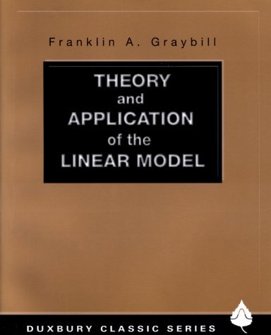 By Franklin A. Graybill - Theory and Application of the Linear Model ...
