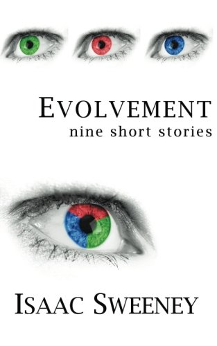 Evolvement: nine short stories: Sweeney, Isaac: 9781463630997: Amazon ...