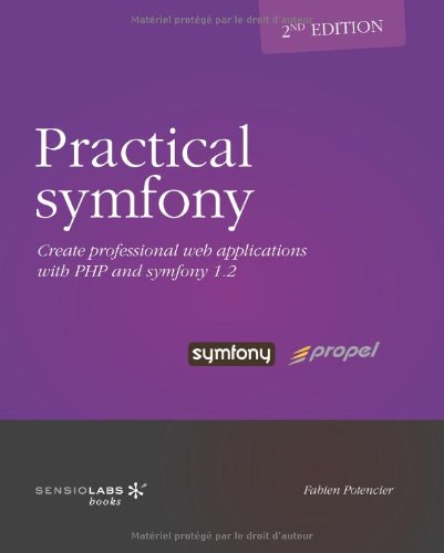 Practical symfony 1.2 for Propel - second edition: Potencier, Fabien: 9782918390077: Amazon.com ...
