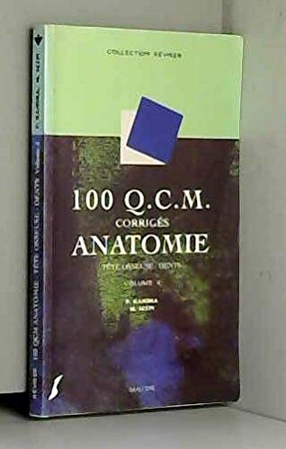 100 Qcm Corriges Anatomie T.4-tete Osseuse, Dents: Kamina, Pierre, Scépi, Michel: 9782224025564 ...
