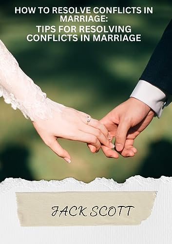 Amazon.com: HOW TO RESOLVE CONFLICTS IN MARRIAGE: TIPS FOR RESOLVING ...