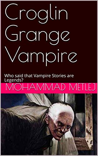 Croglin Grange Vampire: Who said that Vampire Stories are Legends ...