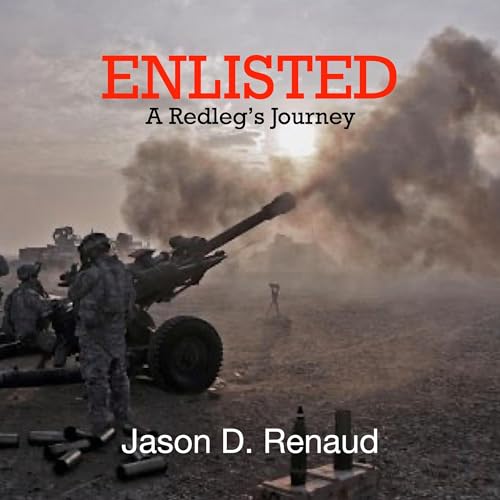 Amazon.com: Enlisted: A Redleg's Journey (Audible Audio Edition): Jason ...
