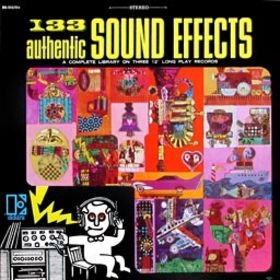 133 Authentic Sound Effects a Complete Library on Three 12' Long Play ...