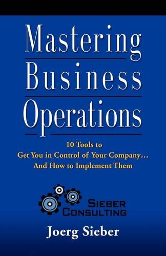 Mastering Business Operations: 10 Tools to Get You in Control of Your ...