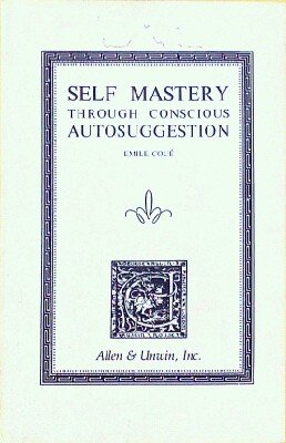 Self Mastery through Conscious Autosuggestion: Coue, Emile: Amazon.com ...