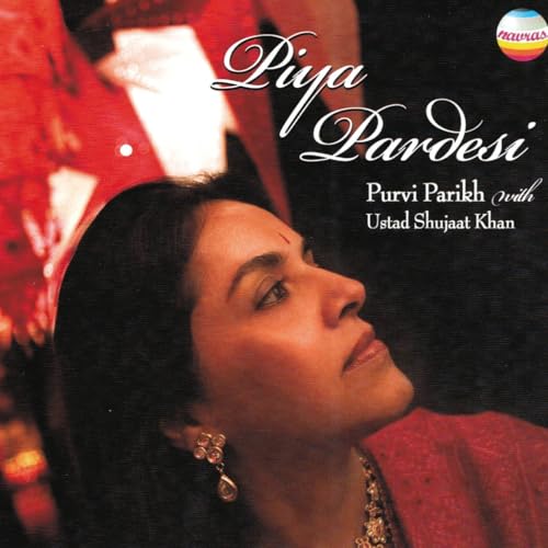 Play Piya Pardesi by Purvi Parikh & Ustad Shujaat Khan on Amazon Music