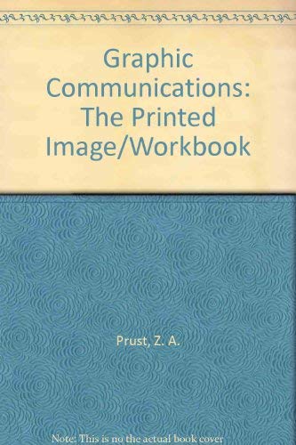 Graphic Communications/Workbook: Prust, Z. A.: 9780870060816: Amazon ...