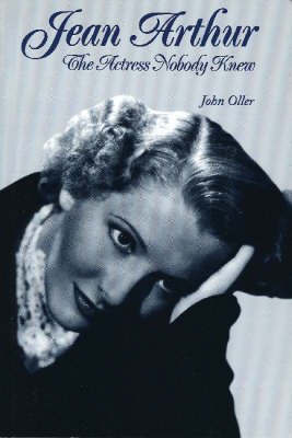 [(Jean Arthur: The Actress Nobody Knew)] [by: John R. Oller]: Amazon.co ...