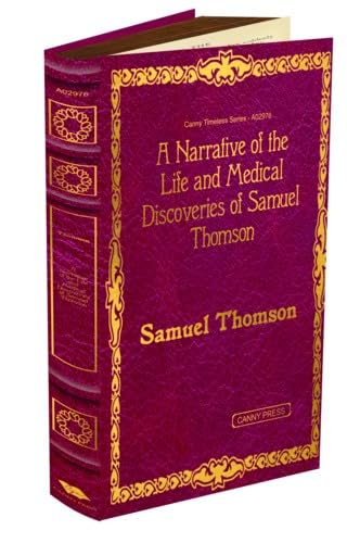 Buy A Narrative of the Life and Medical Discoveries of Samuel Thomson ...