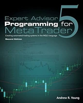 Expert Advisor Programming for MetaTrader 5: Creating automated trading ...