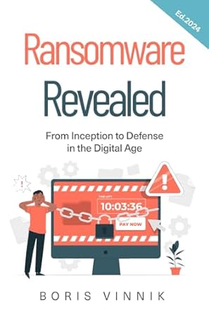 Amazon.com: Ransomware Revealed: From Inception to Defense in the ...