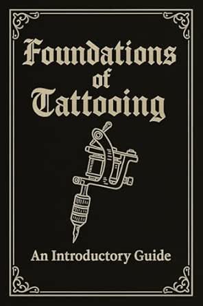 Amazon.com: Fundamentals of Tattooing: An Introductory Guide (How to ...