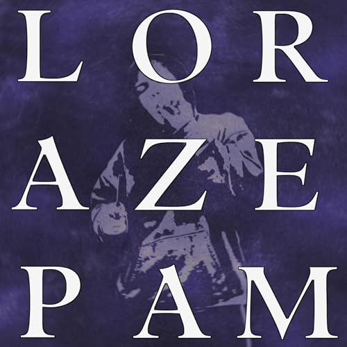 Lorazepam, Pt. 2 by Iron Daisy on Prime Music