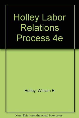 The labor relations process (The Dryden Press series in management ...