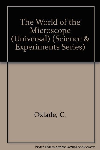 The World of the Microscope (Usborne Science & Experiments): Oxlade ...