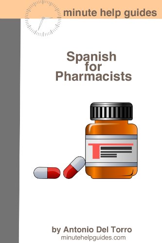 Spanish for Pharmacists: Essential Power Words and Phrases for ...