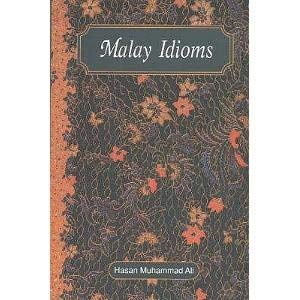 Malay idioms: Hasan Mihammad Ali: 9789812042897: Amazon.com: Books
