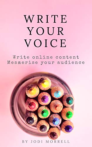 Write Your Voice: Create an authentic online presence to attract your ...