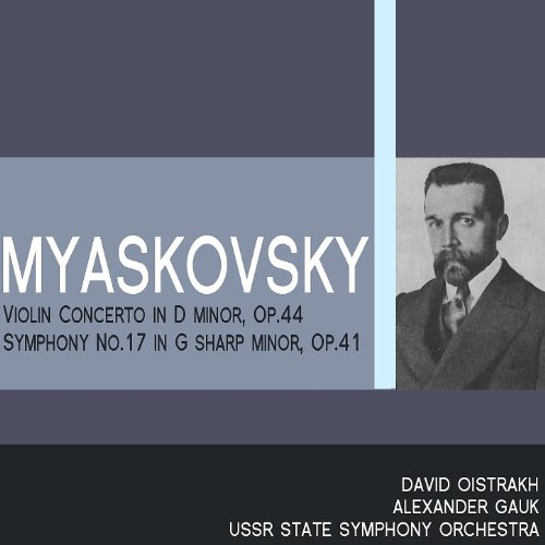 Myaskovsky: Violin Concerto in D Minor, Symphony No. 17 in G-Sharp ...