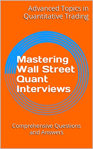 Mastering Wall Street Quant Interviews: Comprehensive Questions and ...