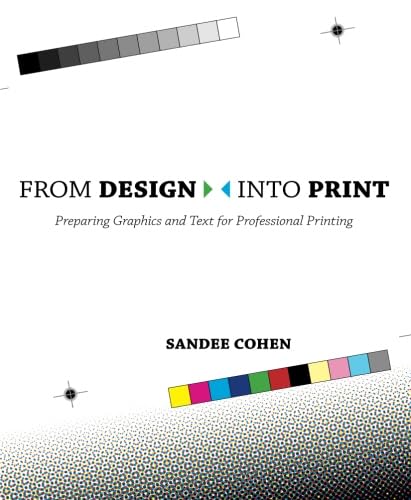 From Design into Print: Preparing Graphics and Text for Professional ...