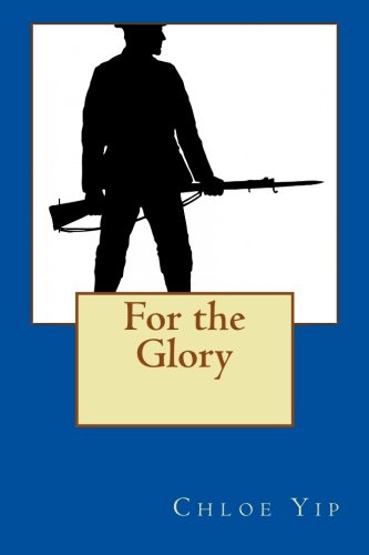 For the Glory: Yip, Chloe: 9781517755140: Amazon.com: Books