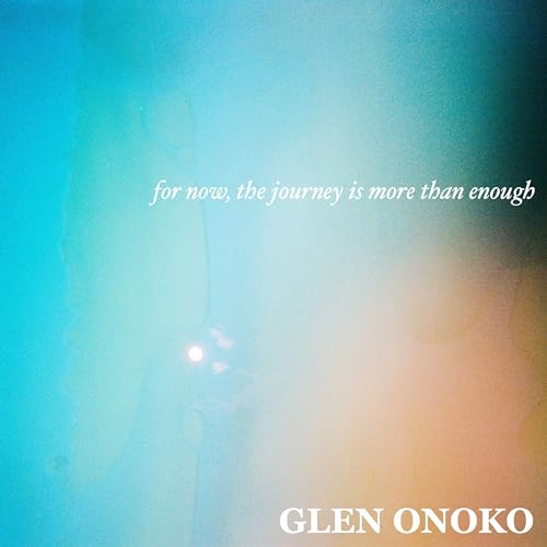 Amazon.com: for now, the journey is more than enough : Glen Onoko ...