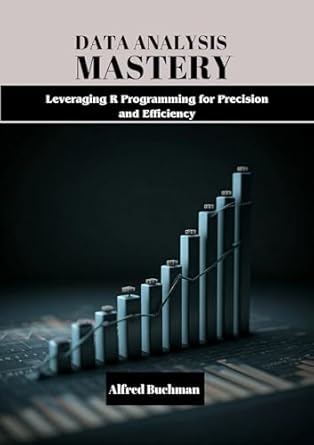 Data Analysis Mastery : Leveraging R Programming for Precision and Efficiency eBook : Buchman ...