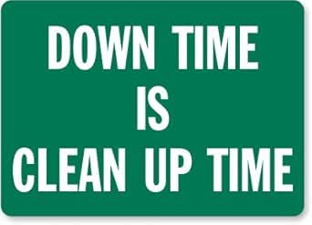 SmartSign “Down Time Is Clean Up Time” Housekeeping Label | 5" x 7 ...