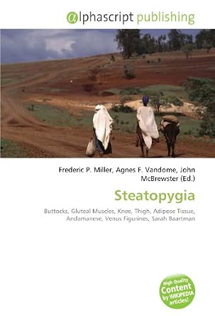 Steatopygia: Buttocks, Gluteal Muscles, Knee, Thigh, Adipose Tissue ...