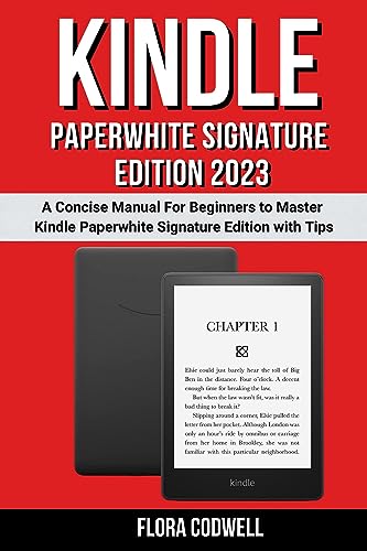 Kindle Paperwhite Signature Edition: A Concise Manual For Beginners to ...