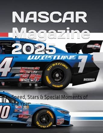 NASCAR Magazine 2025: Speed, Stars & Special Moments of the Year ...