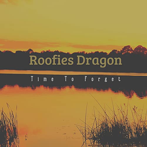 Play Time To Forget by Roofies Dragon on Amazon Music