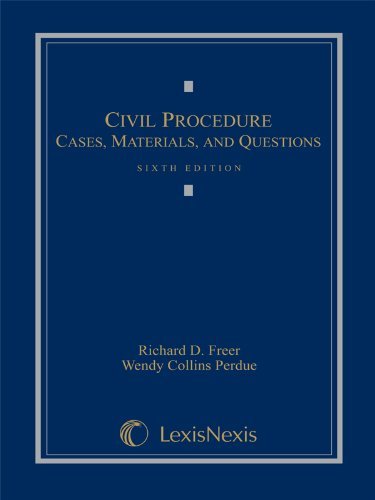By Richard D. Freer - Civil Procedure: Cases, Materials, and Questions ...