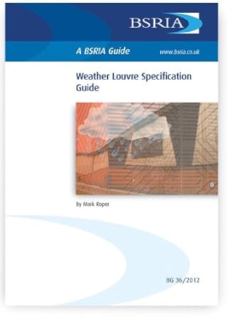 Weather Louvre Specification Guide: 36/12 (BSRIA Guide): Amazon.co.uk ...