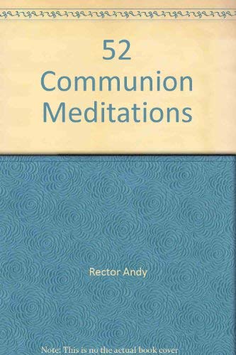 52 Communion Meditations: Standard Publishing, Rector, Andy ...