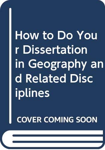 How to Do Your Dissertation in Geography and Related Disciplines ...