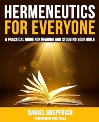 Hermeneutics for Everyone: A Practical Guide for Reading and Studying ...