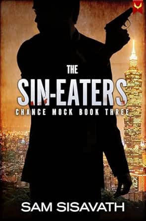 The Sin-Eaters: A Chance Mock Action Thriller eBook : Sisavath, Sam: Amazon.in: Books