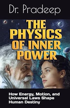 THE PHYSICS OF INNER POWER: How Energy, Motion, and Universal Laws ...