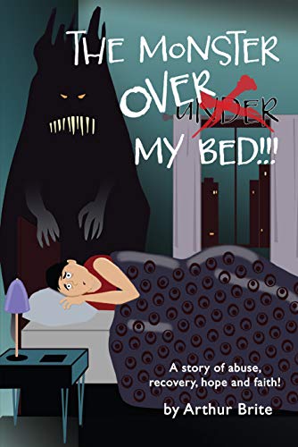 Amazon.com: The Monster Over My Bed: A STORY OF ABUSE, RECOVERY, HOPE ...
