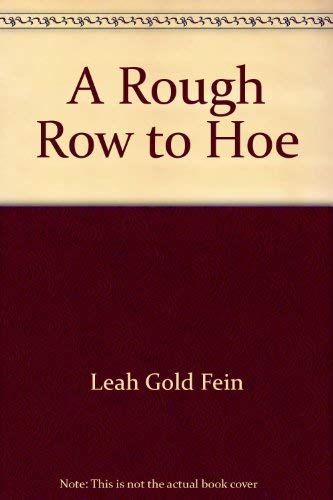 A Rough Row to Hoe: Leah Gold Fein: 9780533091546: Amazon.com: Books