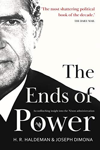 The Ends of Power: An explosive insider's account of Watergate - Kindle ...