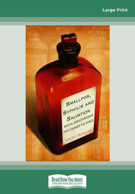 Smallpox, Syphilis and Salvation: Medical Breakthroughs that Changed ...