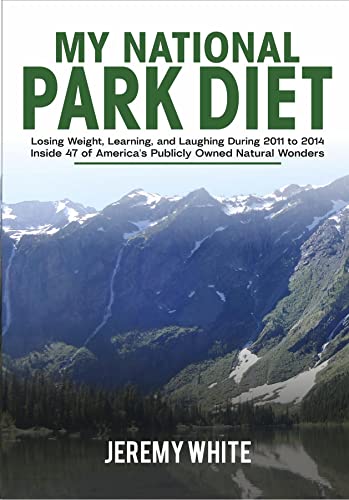 My National Park Diet - Kindle edition by White, Jeremy. Humor ...