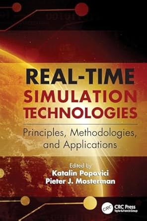 Real-Time Simulation Technologies: Principles, Methodologies, and Applications: Principles ...